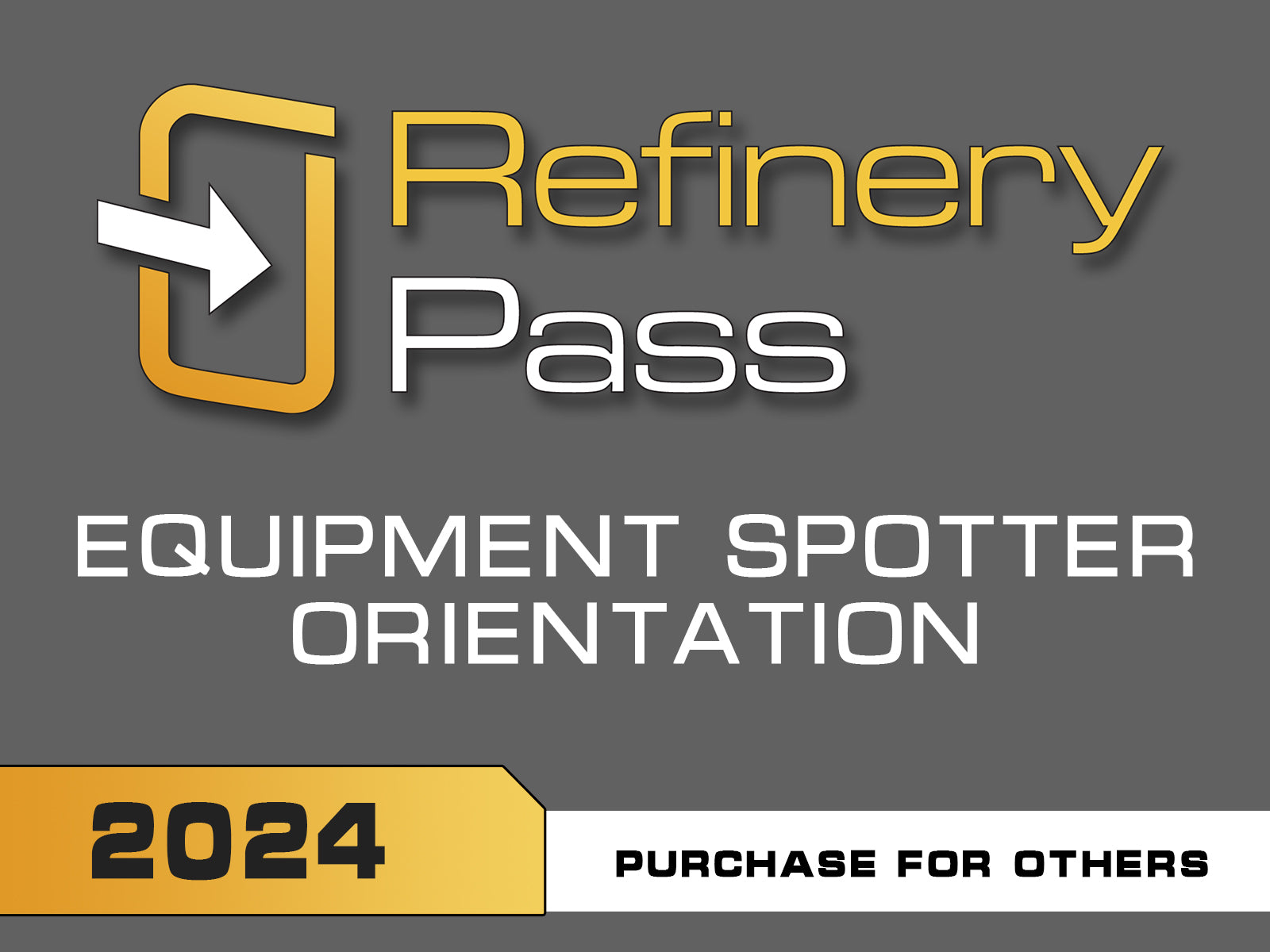Refinery Pass - Equipment Spotter Orientation / 2024 - Purchase for Ot